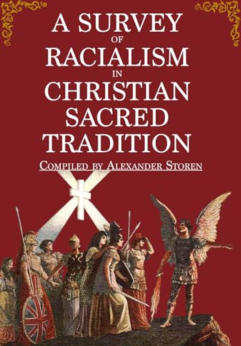 A Survey of Racialism in Christian Sacred Tradition by Alexander Storen ...