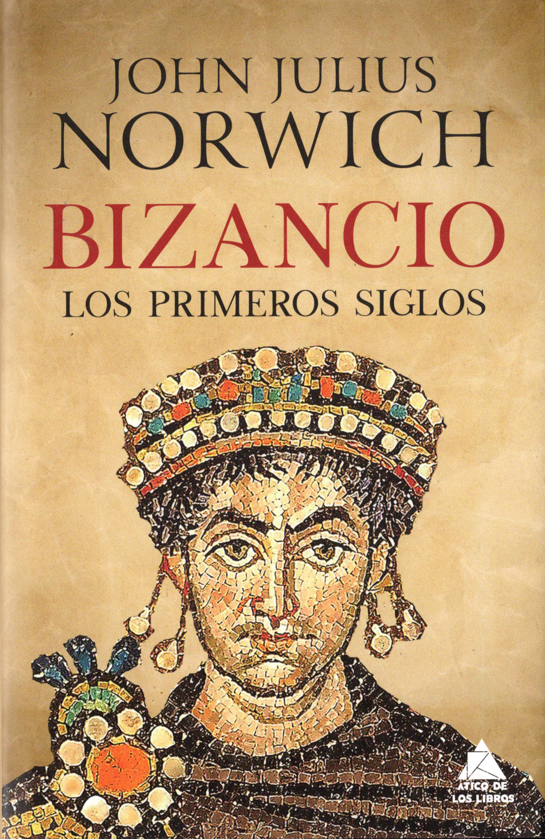 Bizancio: Los primeros siglos by John Julius Norwich | Goodreads