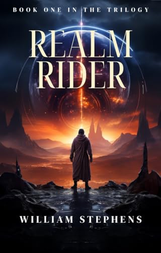 Realm Rider: Land of The Realm Riders Book One by William Stephens ...