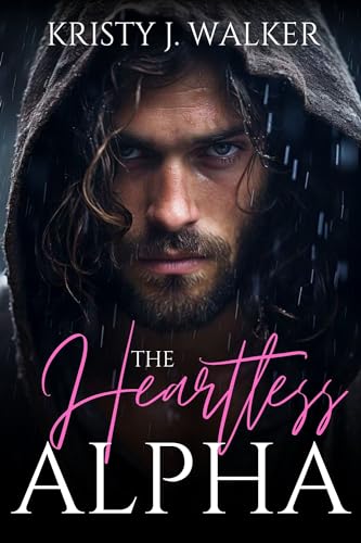 The Heartless Alpha: A Paranormal Werewolf Romance Story by Kristy J ...