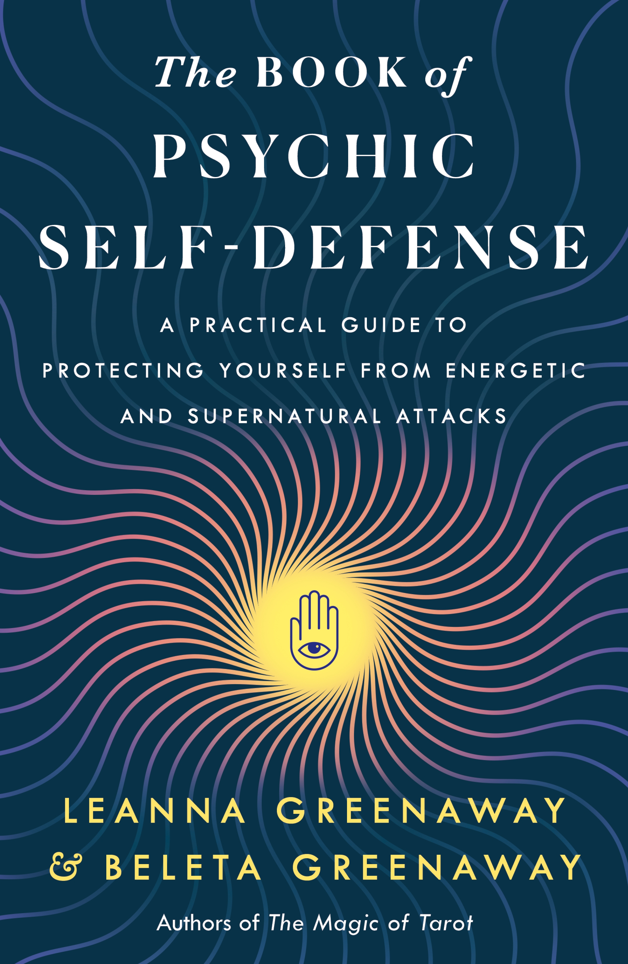 The Book of Psychic Self-Defense: A Practical Guide to Protecting ...