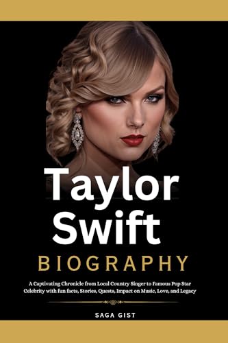 Taylor Swift Biography: A Captivating Chronicle from Local Country ...