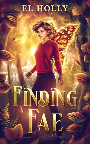 Finding Fae (Finding Fae Trilogy Book 1) by El Holly | Goodreads