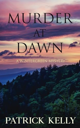 Murder at Dawn (Wintergreen Mysteries #4) by Patrick Kelly | Goodreads