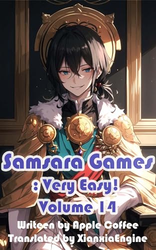 Samsara Games: Very Easy!, Volume 14 by xianxiaengine | Goodreads
