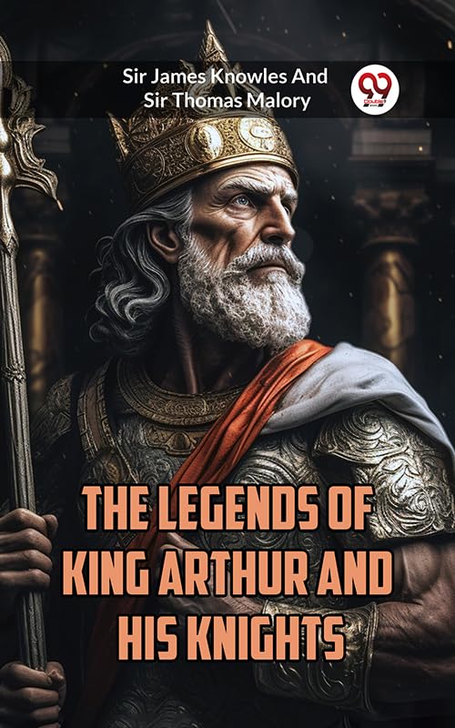 The Legends Of King Arthur And His Knights by James Knowles | Goodreads