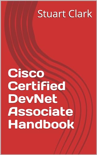 Cisco Certified DevNet Associate Handbook by Stuart Clark | Goodreads