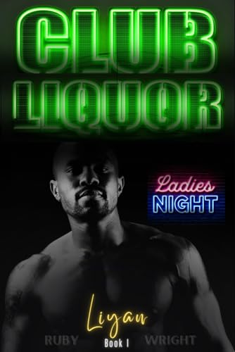 Club Liquor: Liyan (Club Liquor Series) by Ruby Wright | Goodreads