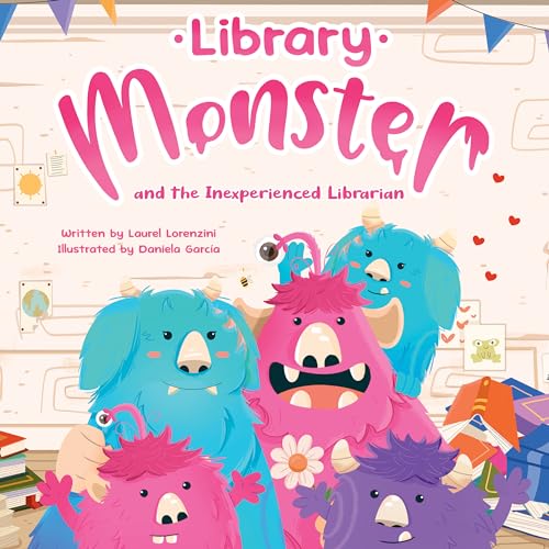 Library Monster and the Inexperienced Librarian by Laurel Lorenzini ...