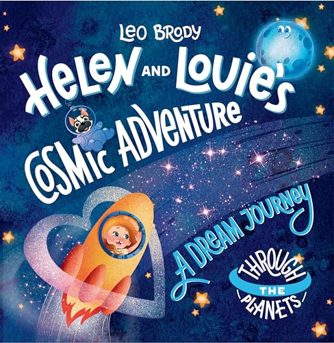 Helen and Louie's Cosmic Adventure: a Dream Journey Through the Planets ...