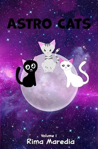 Astro Cats, Volume 1 (Comic) by Rima S Maredia | Goodreads