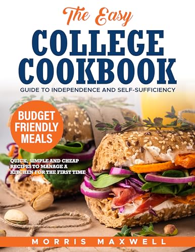 THE EASY COLLEGE COOKBOOK: GUIDE TO INDEPENDENCE END SELF-SUFFICIENCY ...