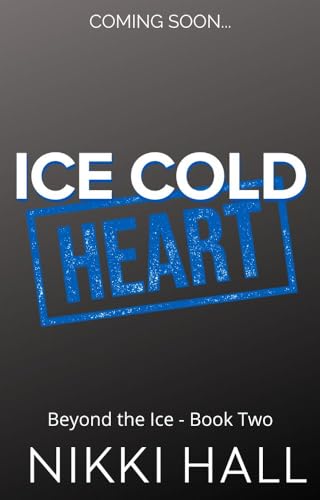 Ice Cold Heart (Beyond the Ice #2) by Nikki Hall | Goodreads