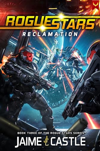 Rogue Stars 3: Reclamation: by Jaime Castle | Goodreads