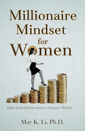 Millionaire Mindset For Women: Eight Essential Elements to Greater ...