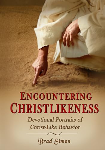 Encountering Christlikeness: Devotional Portraits of Christ-Like ...
