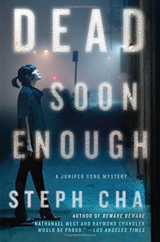 Dead Soon Enough: A Juniper Song Mystery by Steph Cha | Goodreads