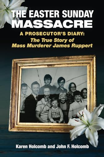 Easter Sunday Massacre: A Prosecutor's Diary: the True Story of James ...