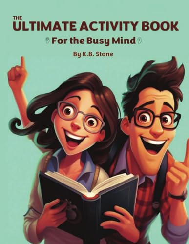 The Ultimate Activity Book: For the Busy Mind by K.B. Stone | Goodreads