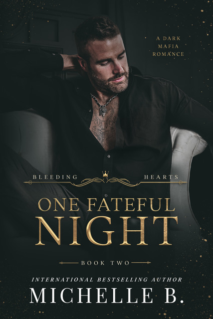 One Fateful Night Bleeding Hearts, #2 by Michelle B. | Goodreads