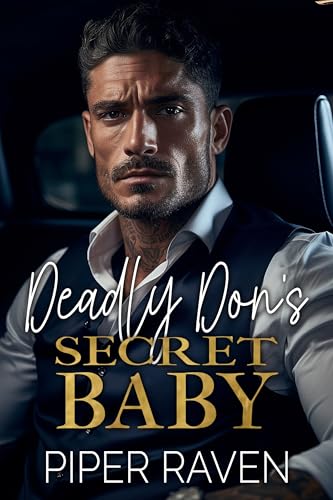 Deadly Don's Secret Baby by Piper Raven | Goodreads