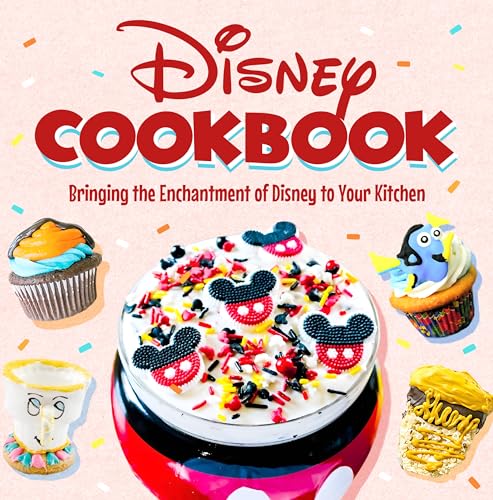 Disney Cookbook: Bringing the Enchantment of Disney to Your Kitchen ...