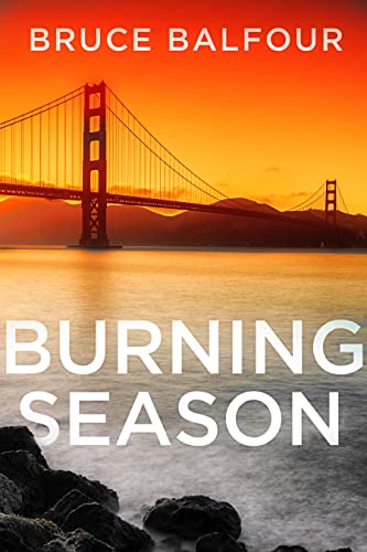 Burning Season: A Serial Killer Thriller by Bruce Balfour | Goodreads