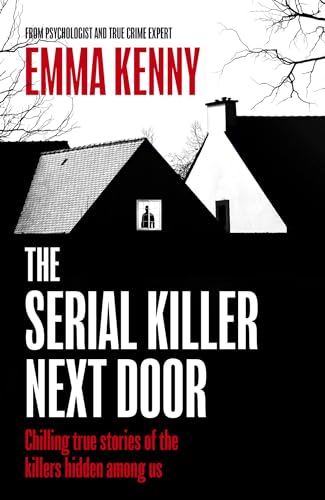 The Serial Killer Next Door: Chilling true stories of the killers ...
