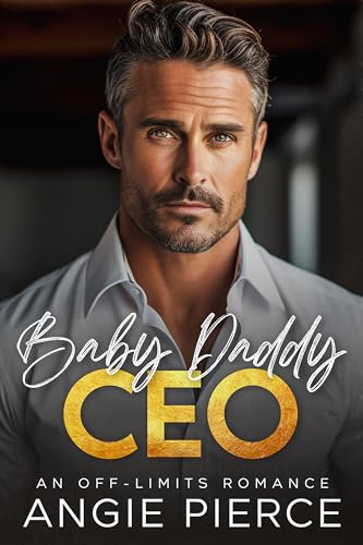 Baby Daddy CEO: An Off Limits Romance by Angie Pierce | Goodreads