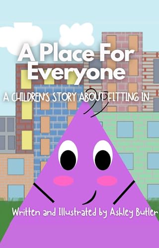 A Place For Everyone: A Children's Story About Fitting In by Ashley ...