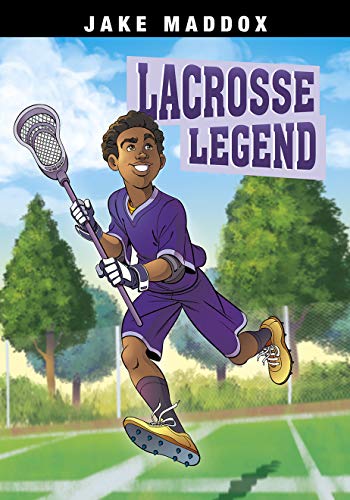 Lacrosse Legend (Jake Maddox Sports Stories) by Jake Maddox | Goodreads