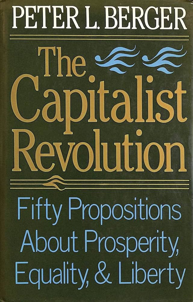The Capitalist Revolution: Fifty Propositions About Prosperity ...