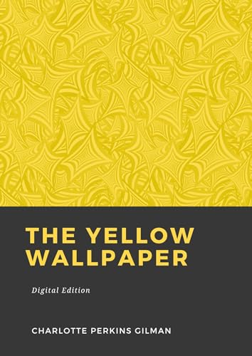 The yellow wallpaper by Charlotte Perkins Gilman | Goodreads