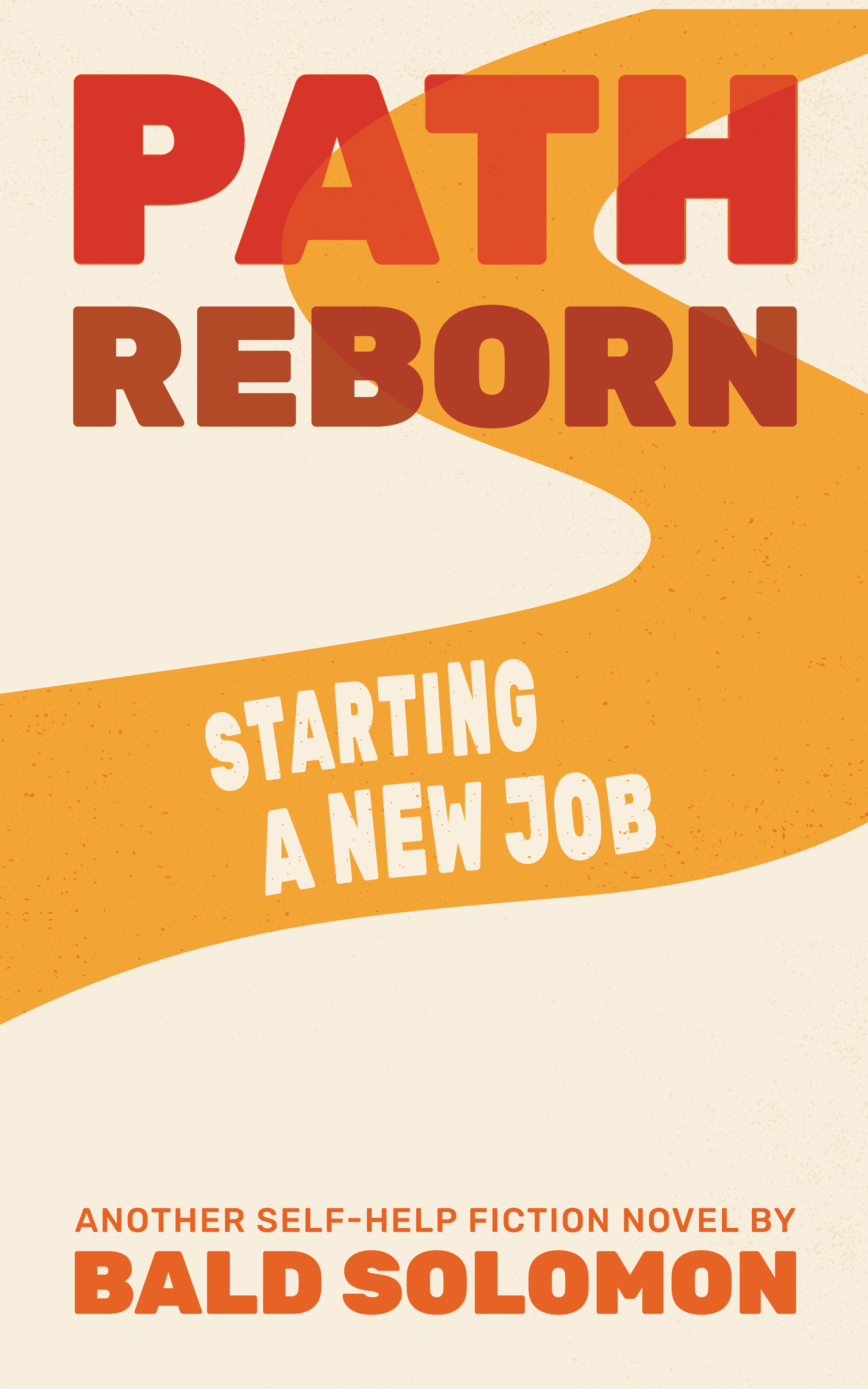 Path Reborn: Starting a New Job by Bald Solomon | Goodreads