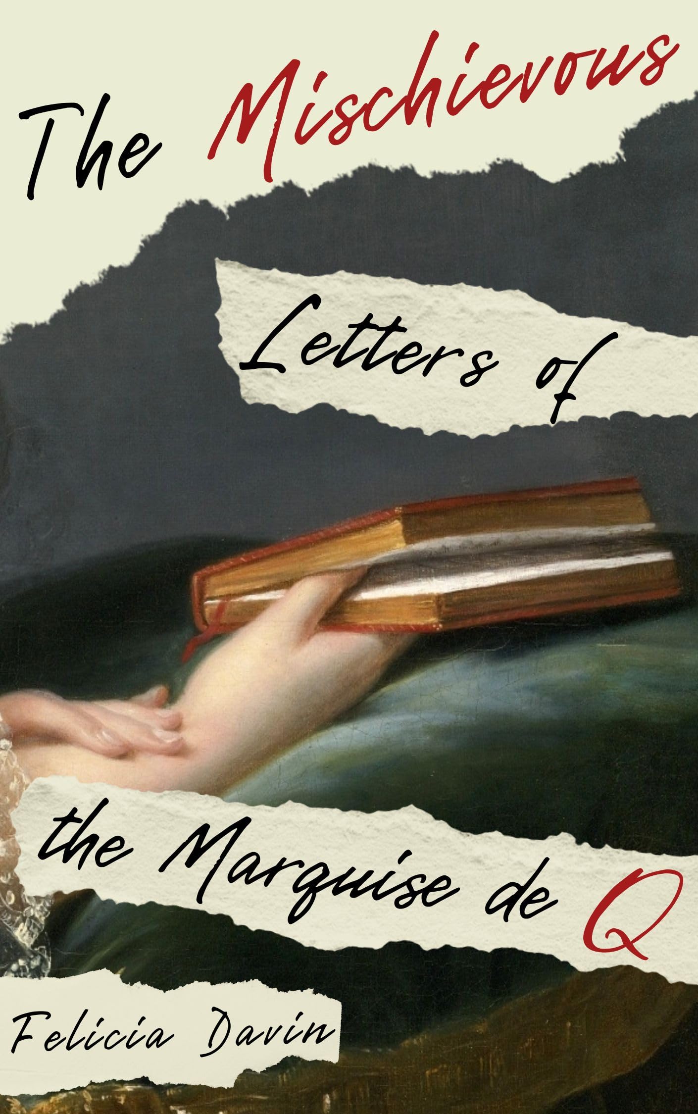The Mischievous Letters of the Marquise de Q by Felicia Davin | Goodreads