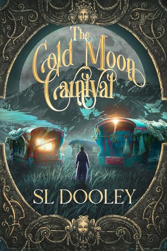 The Cold Moon Carnival by S.L. Dooley | Goodreads