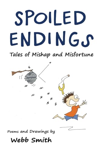 Spoiled Endings: Tales of Mishap and Misfortune by Webb Smith | Goodreads