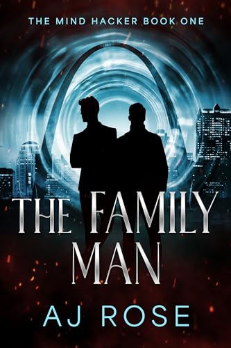 The Family Man (The Mind Hacker, #1) by A.J. Rose | Goodreads