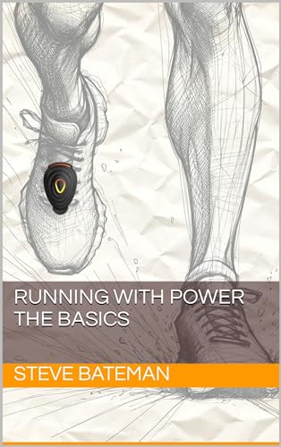 Running with Power: The Basics by Steve Bateman | Goodreads