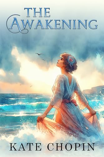 The Awakening: The 1899 Kate Chopin Classic by Kate Chopin | Goodreads