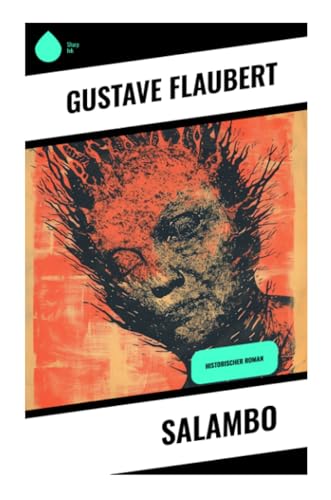 Salambo: Historischer Roman by Gustave Flaubert | Goodreads