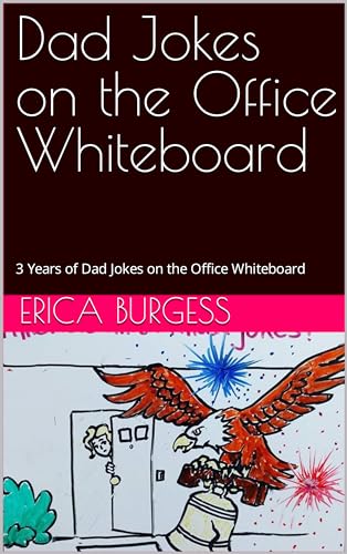 Dad Jokes on the Office Whiteboard: 3 Years of Dad Jokes on the Office ...