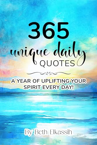 365 Unique Daily Quotes: A Year of Uplifting Your Spirit Every Day by ...