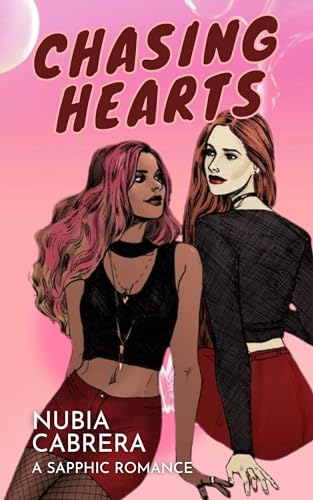 Chasing Hearts: A Sapphic Romance by Nubia Cabrera | Goodreads