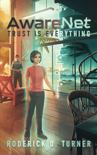 AwareNet: Trust is Everything by Roderick D. Turner | Goodreads