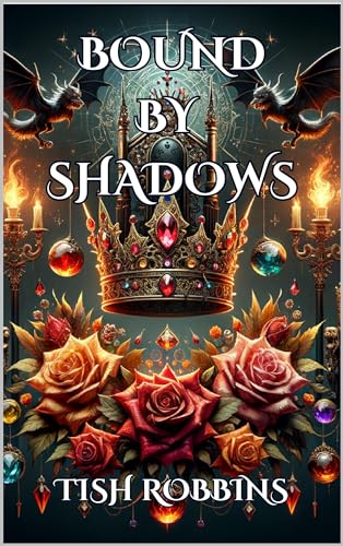 Bound By Shadows (THE SHADOWED Book 1) by Tish Robbins | Goodreads