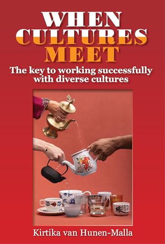 When Cultures Meet: The key to working successfully with other cultures ...