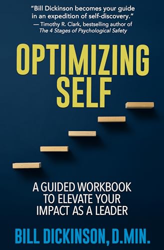 Optimizing Self: A Guided Workbook to Elevate Your Impact as a Leader ...