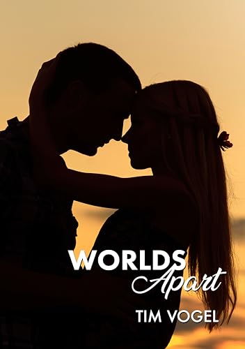 Worlds Apart by Tim Vogel | Goodreads