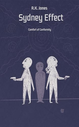 Sydney Effect: Comfort of Conformity by Ralph K. Jones | Goodreads